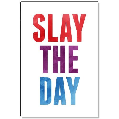 Slay the Day Inspirational Art 116000-AC-12 | Inspirational Art