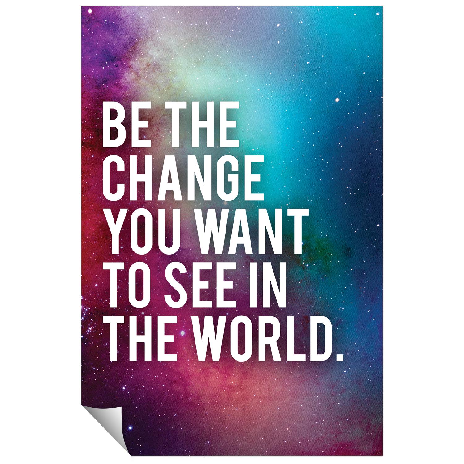 Be The Change You Want To See In The World Wallpaper